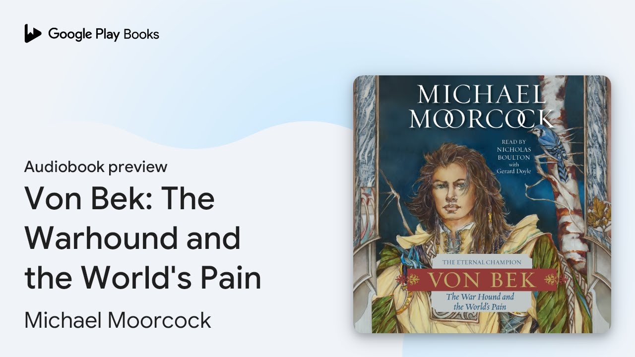Von Bek: The Warhound and the World's Pain by Michael Moorcock ...