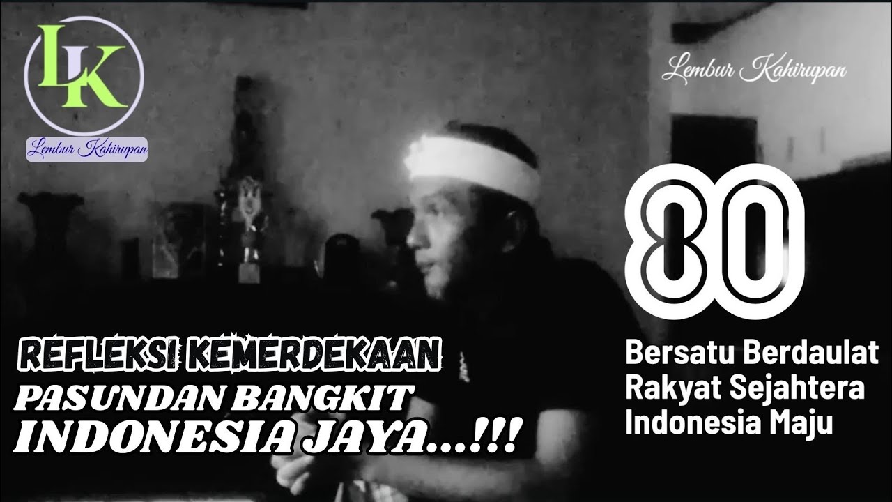Refleksi Kemerdekaan, Pasundan Bangkit Indonesia Jaya - YouTube