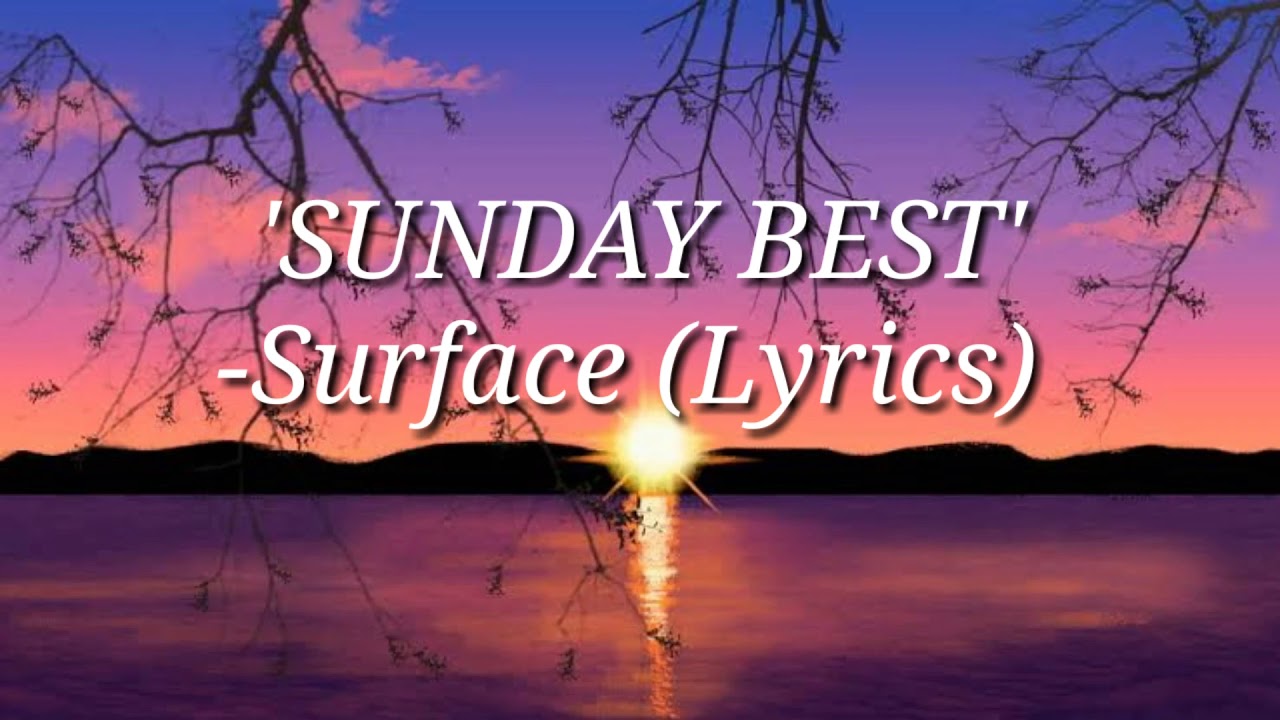 'Sunday Best' by SURFACE Song Lyrics - YouTube