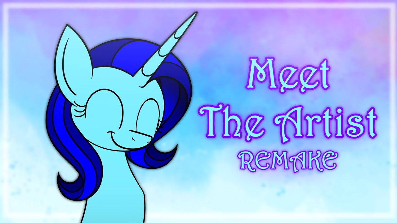 (REMAKE) Meet The Artist - MLP Oc Meme Animation - YouTube
