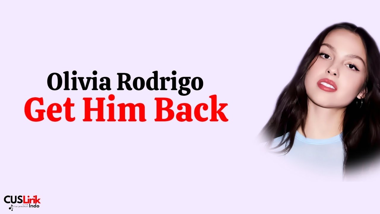 Olivia Rodrigo - get him back! (Lirik Lagu Terjemahan) | Lyrics - YouTube