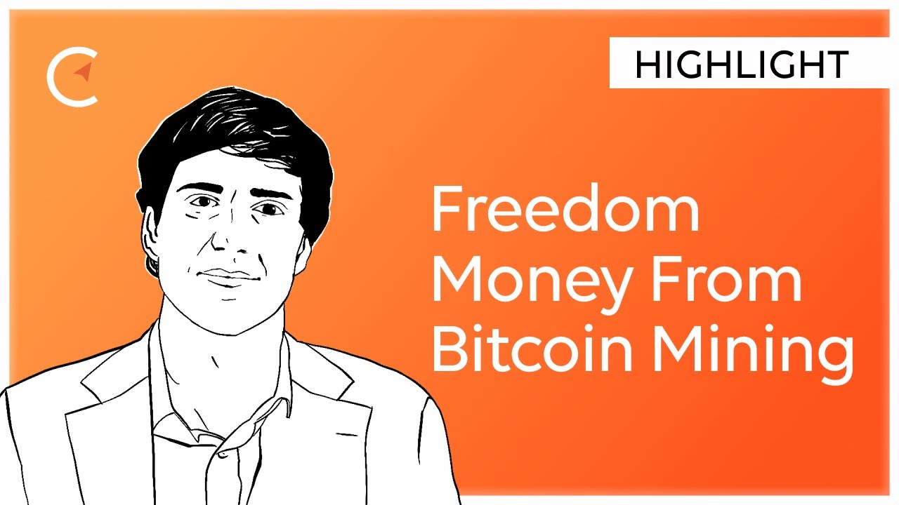 Freedom Money From Bitcoin Mining | Compass Live CLIP - YouTube
