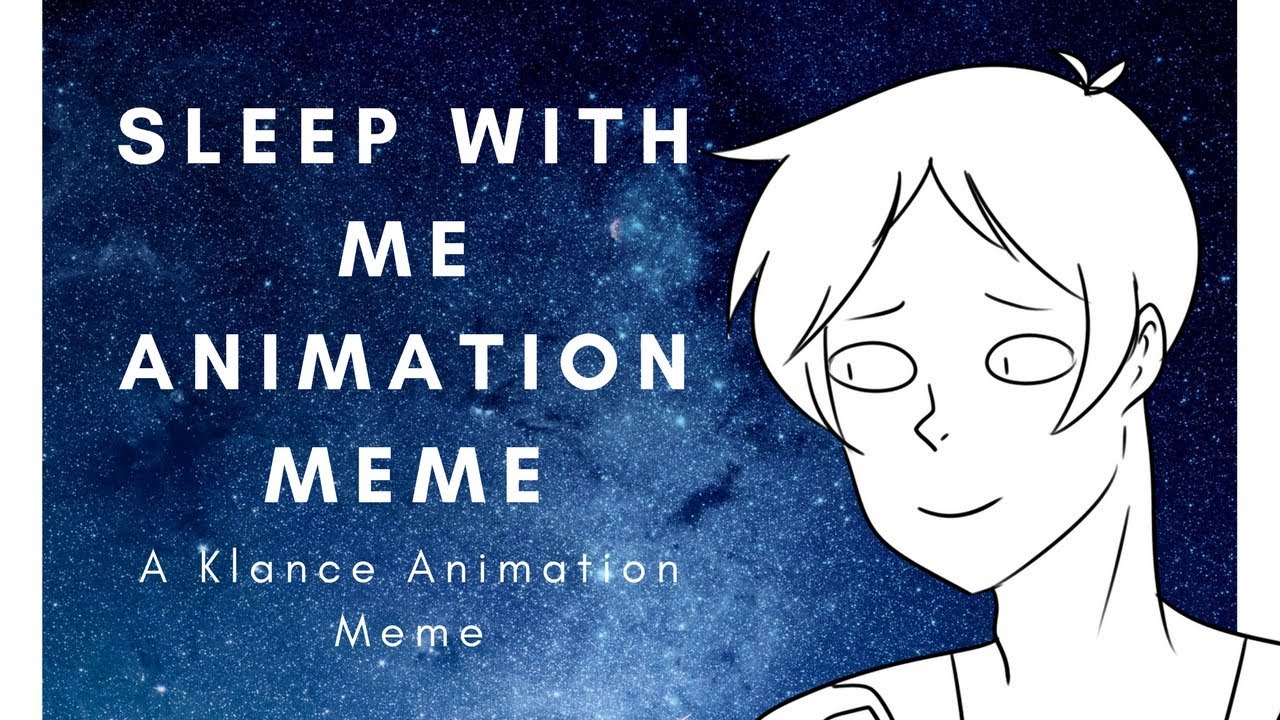 Sleep With Me Animation meme( ͡° ͜ʖ ͡°) {Klance Voltron} - YouTube