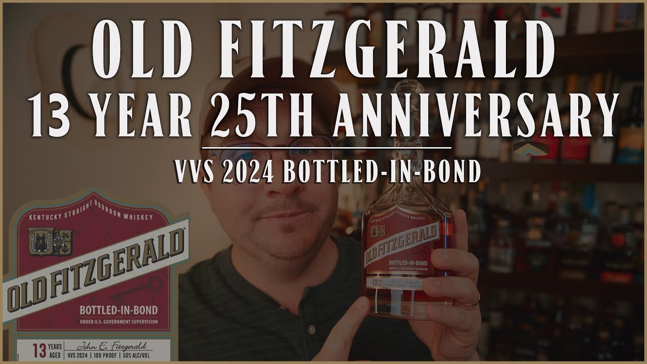 Old Fitzgerald 13 Year 25th Anniversary VVS 2024 Bottled-in-Bond Review - YouTube