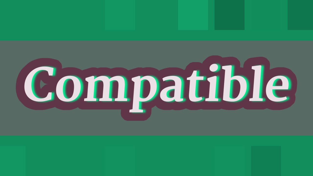 COMPATIBLE pronunciation • How to pronounce COMPATIBLE - YouTube
