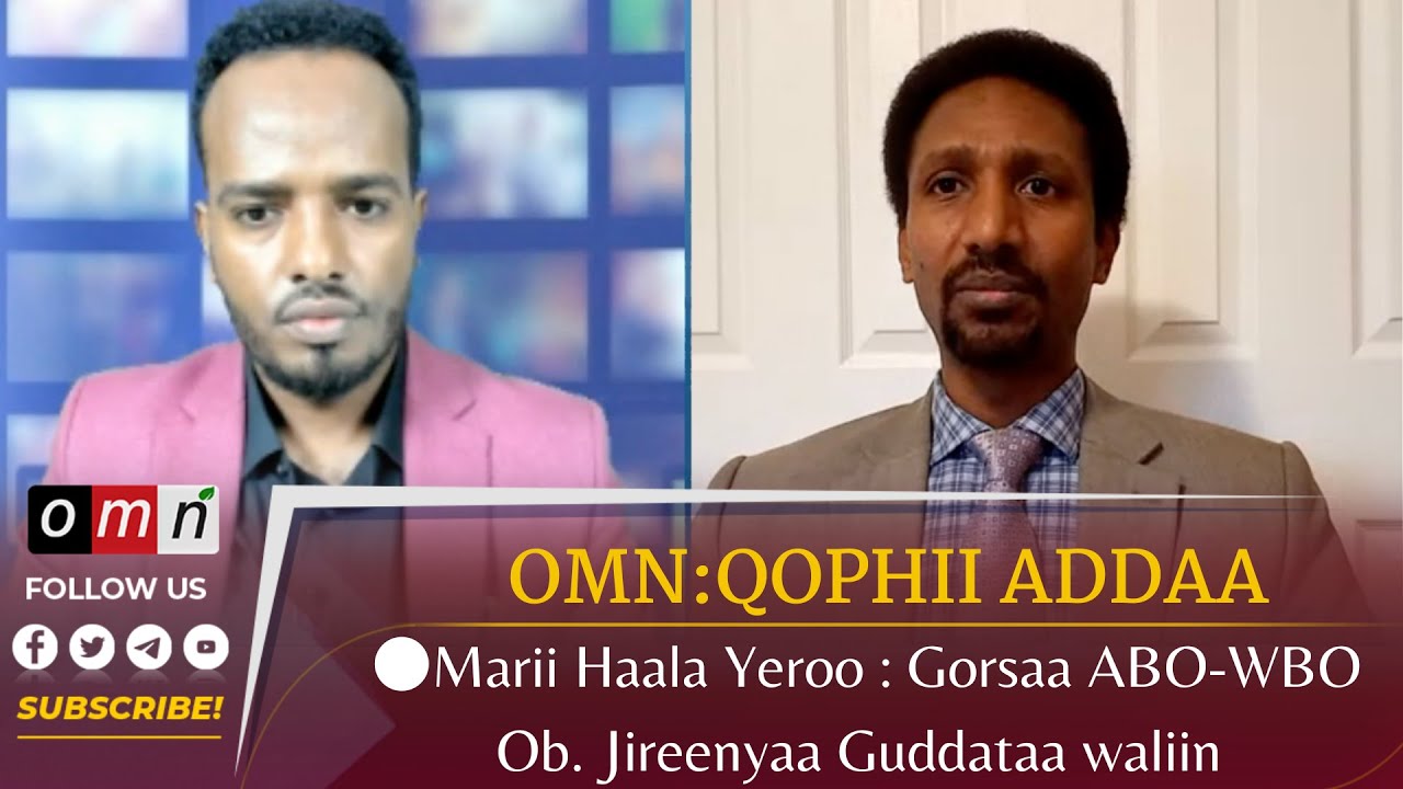 OMN : Marii Haala Yeroo Gorsaa ABO-WBO Ob. Jireenyaa Guddataa waliin ...