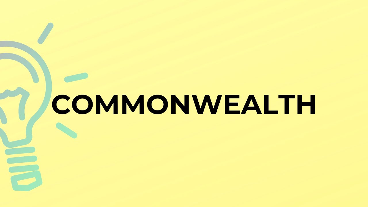 What is the meaning of the word COMMONWEALTH? - YouTube