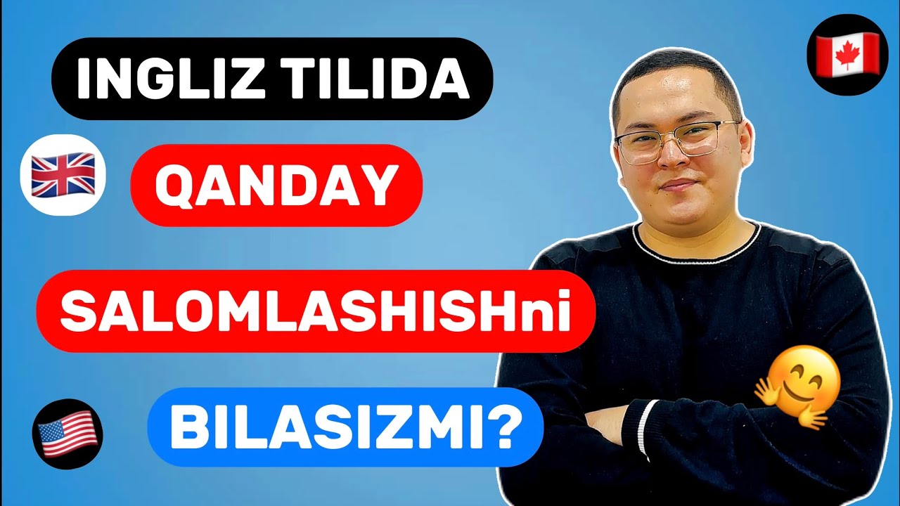 Salomlashish ingliz tilida qanday bo’ladi? Ingliz tilini 0 dan o’rganish. - YouTube
