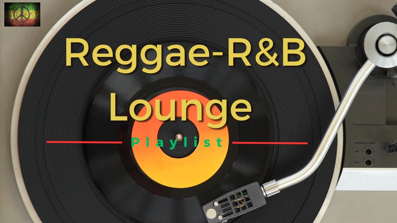 Reggae -R&B Lounge Music (Easy Vibes) - YouTube