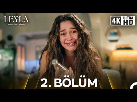 Leyla: Hayat…Aşk…Adalet... 2. Bölüm - 4K
