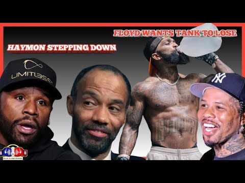 AL HAYMON STEPPING DOWN ! FLOYD MAYWEATHER LOSING IT AND WANTS TANK ...