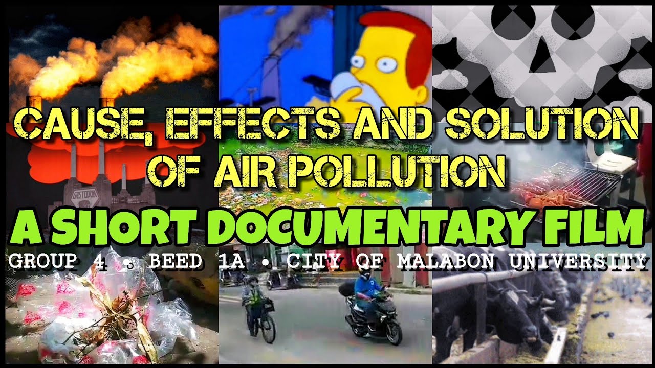CAUSE EFFECTS AND SOLUTION OF AIR POLLUTION | A SHORT DOCUMENTARY FILM ...