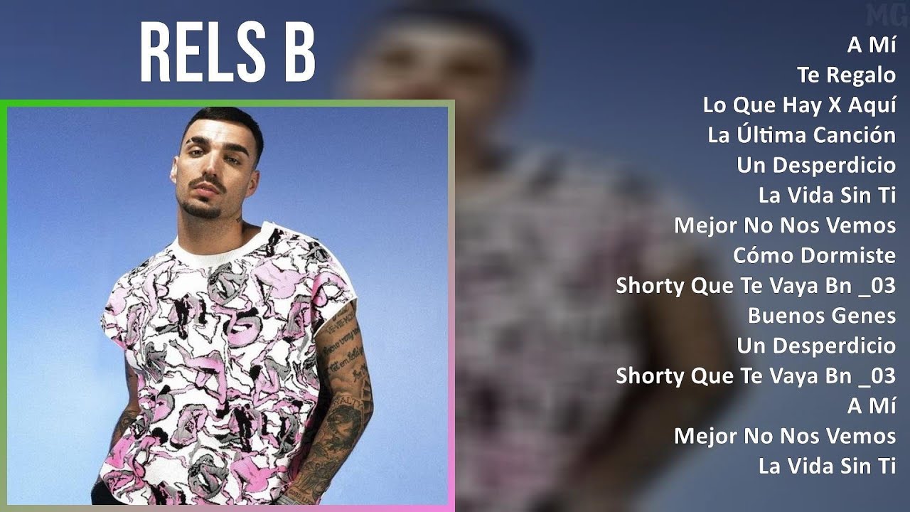 Rels B 2024 MIX Nuevas Canciones - A Mí, Te Regalo, Lo Que Hay X Aquí ...