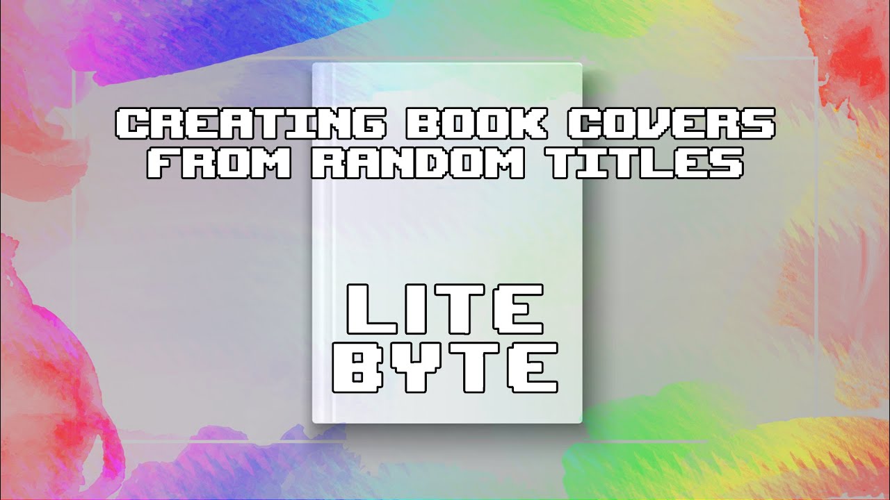 Lite Byte! - - Creating Random Book Covers - - Who forgot to setup this ...