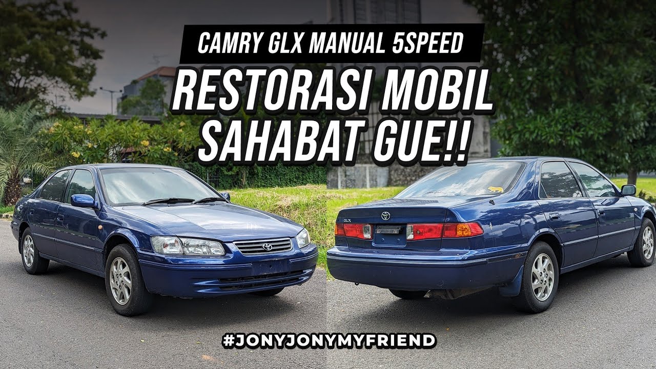 RESTORASI TOYOTA CAMRY GLX 2001 MANUAL SAHABAT #JONYJONYMYFRIEND - YouTube