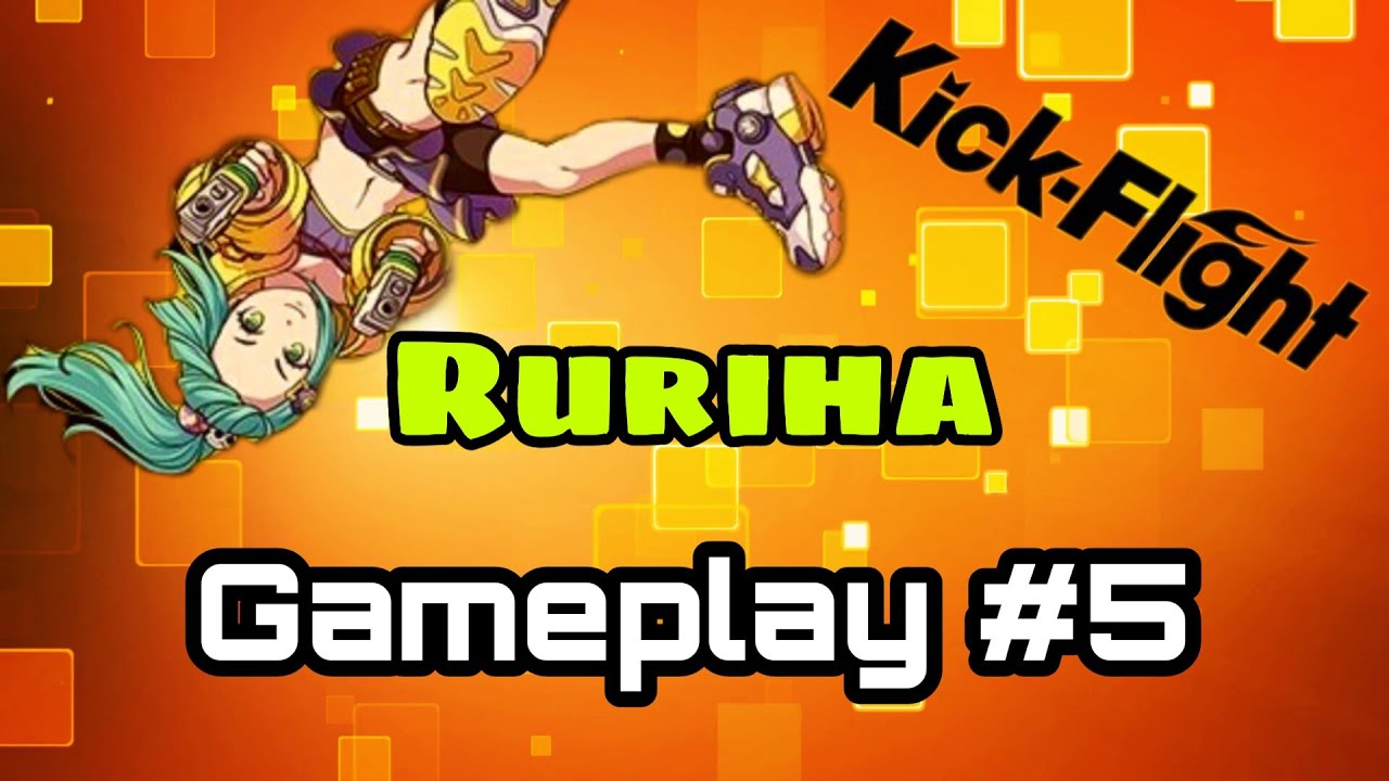 Kick-Flight Gameplay #5 (Ruriha) - YouTube