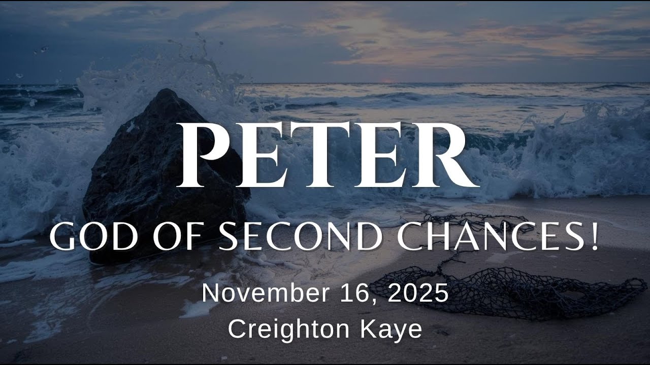 Peter | God of Second Chances! | November 16, 2025 - YouTube