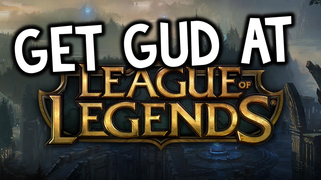 How to Get Good at League of Legends - YouTube