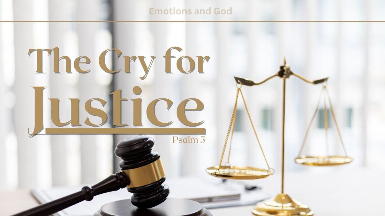 The Cry for Justice (Emotions and God Sermon Series) - YouTube
