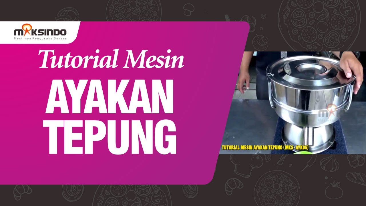 TUTORIAL - MESIN AYAKAN TEPUNG (MKS - AYK05) - YouTube