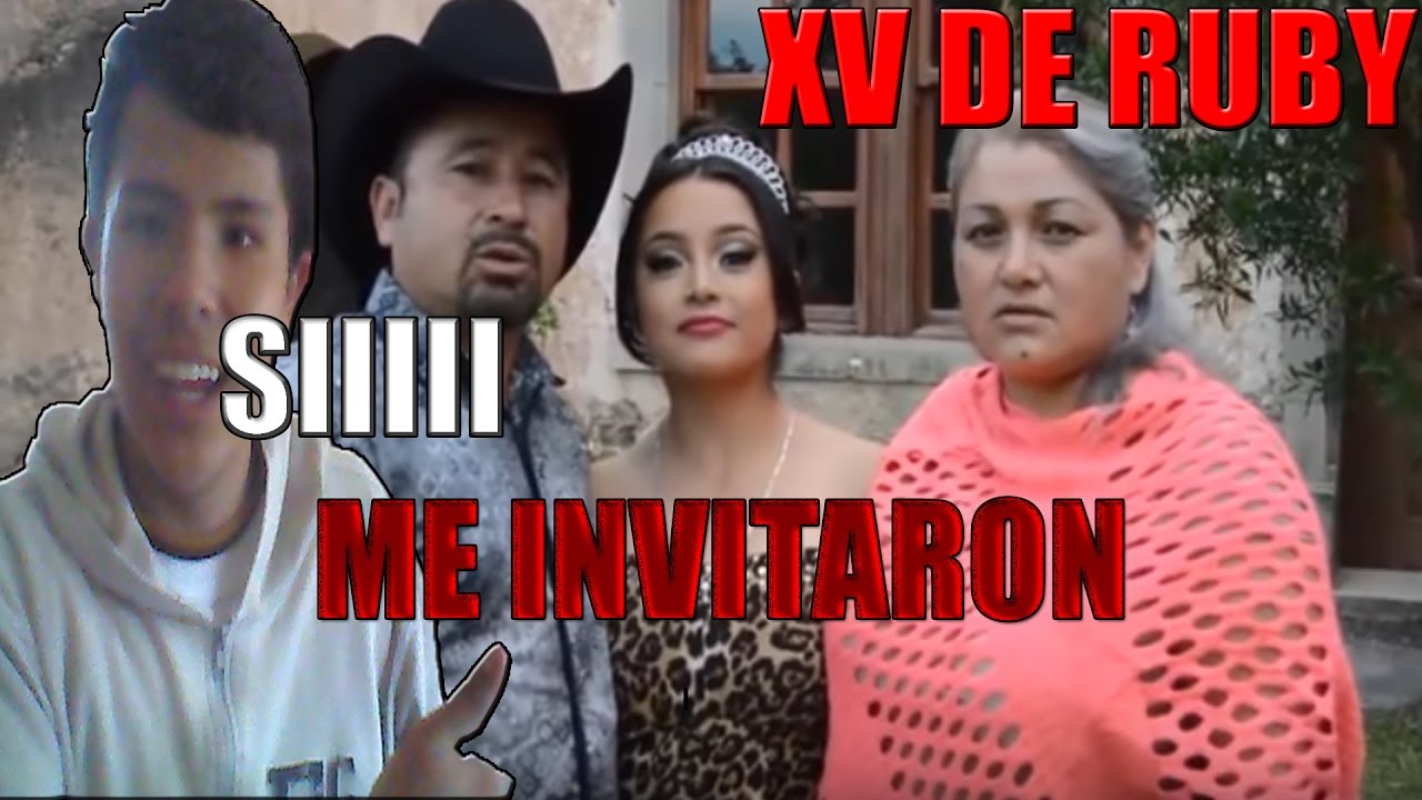 FUI INVITADO A LOS XV DE RUBY XD - YouTube