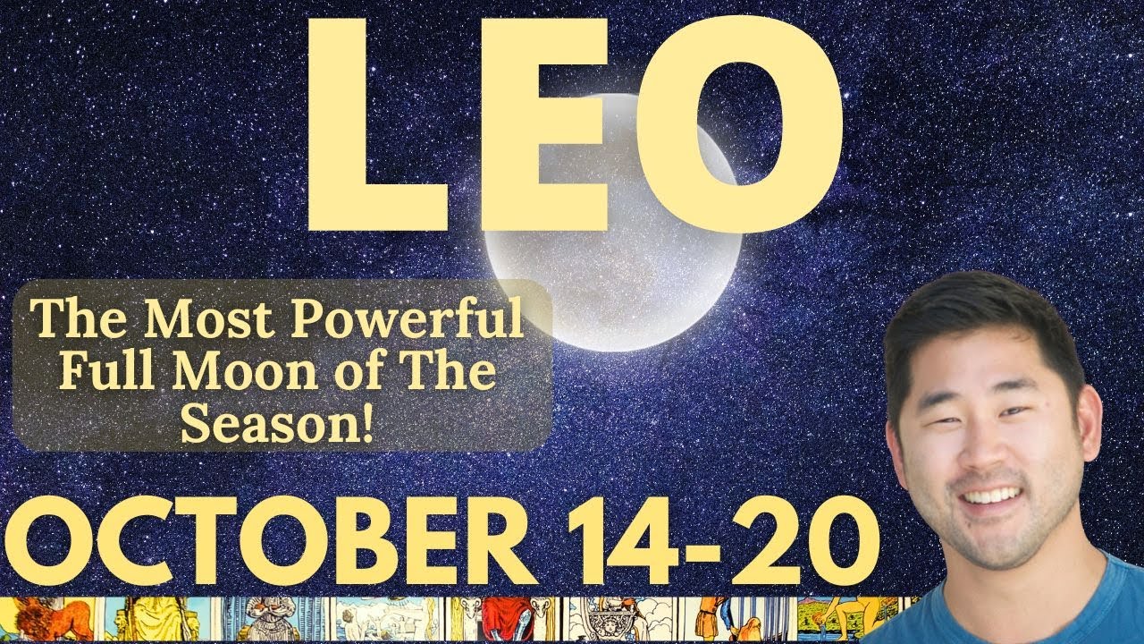 LEO - Incredible Fated New Path W/ Full Moon! October 14-20 Tarot ...