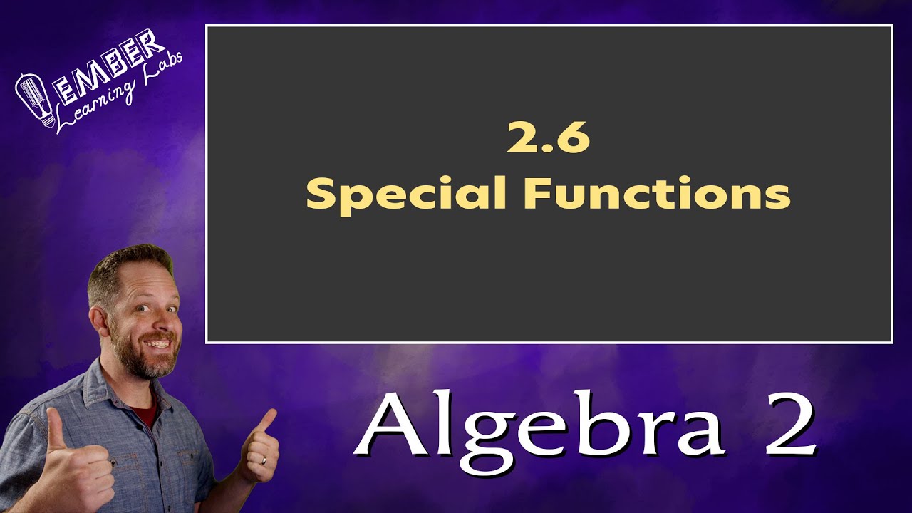 2-6 Special Functions | Algebra 2 | Ember Learning Labs - YouTube