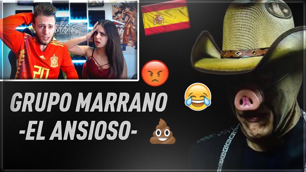 ESPAÑOLES REACCIONAN A GRUPO MARRANO -EL ANSIOSO- | MUSICA MEXICANA ...