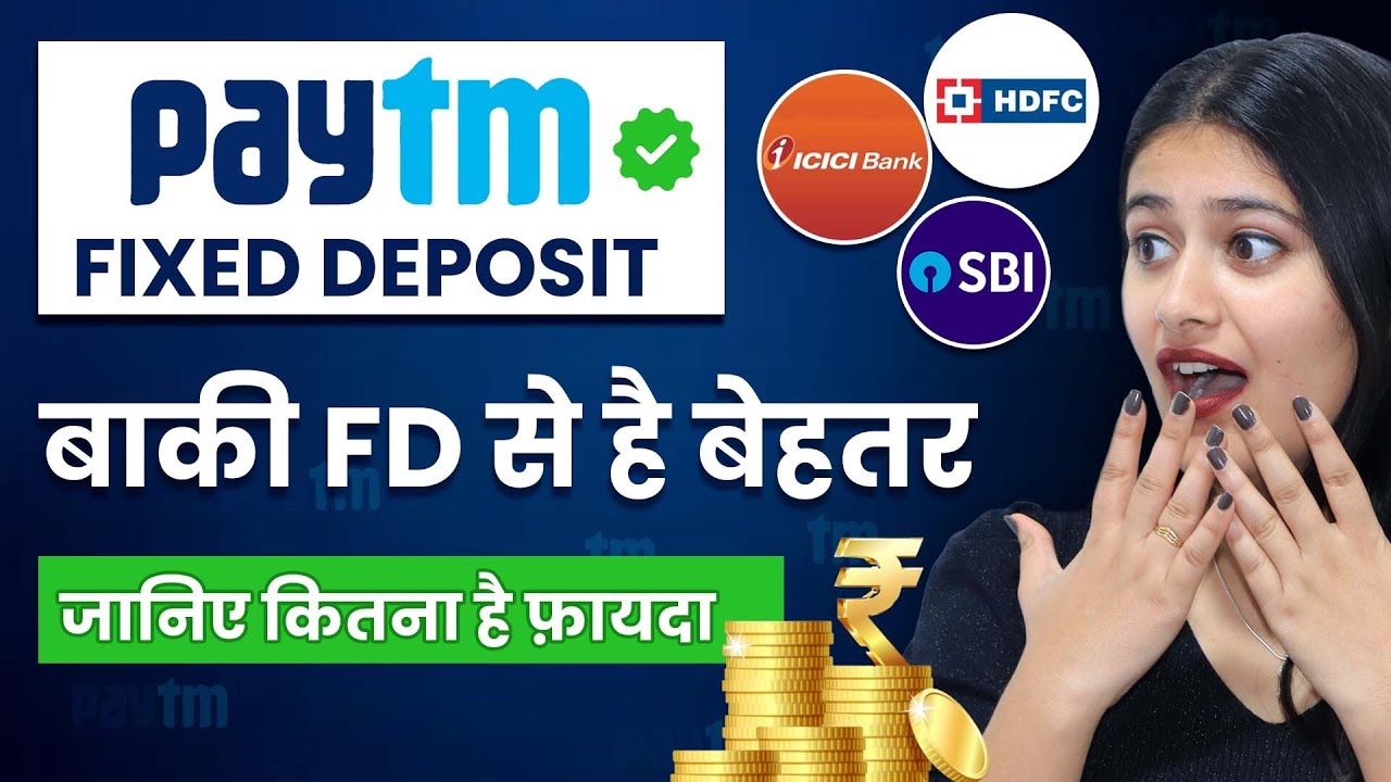 Paytm Fixed Deposit Explained | क्यों करें Paytm FD में निवेश - YouTube