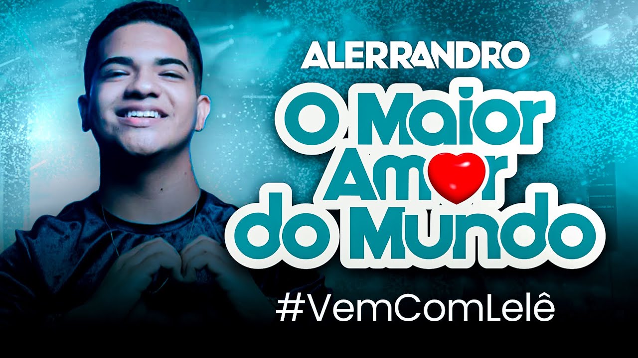 Alerrandro - O Maior Amor do Mundo (Vídeo Oficial) - YouTube