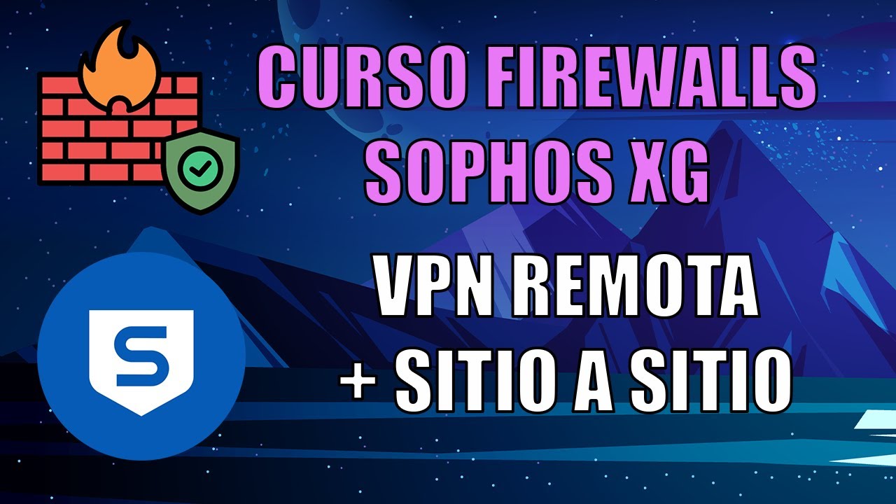 Firewall Sophos XG - VPN Remota + VPN Site to Site - YouTube