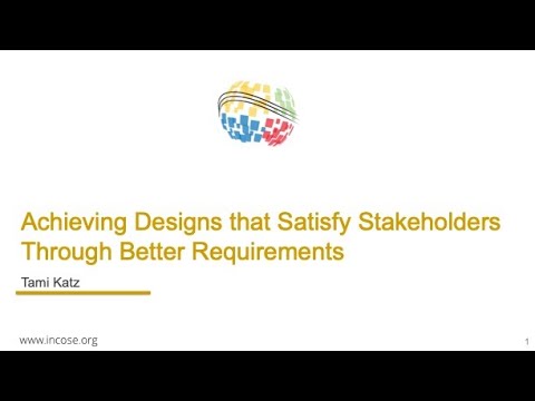 Achieving Designs that Satisfy Stakeholders Through Better Requirements ...