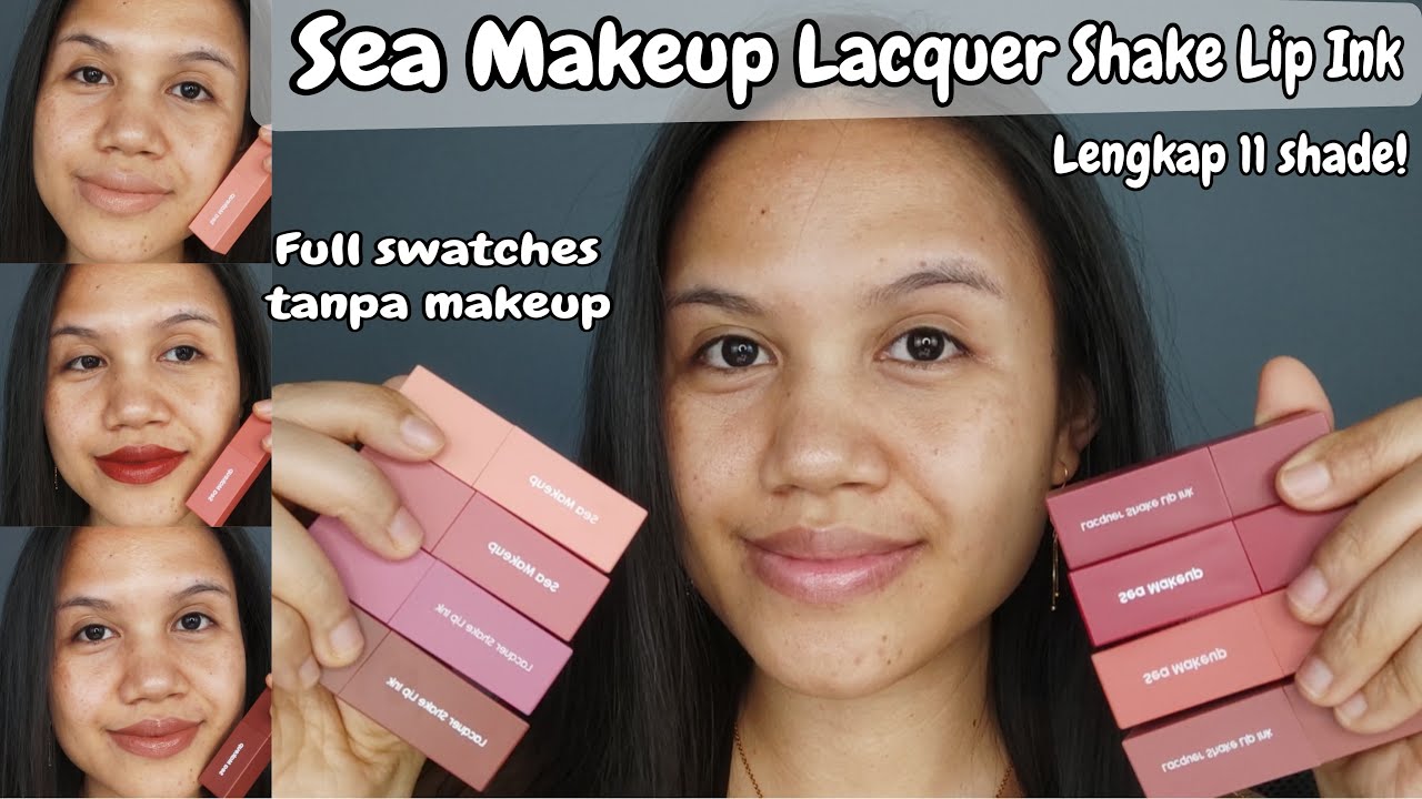 Sea Makeup Lacquer Shake Lip Ink - Full swatches all 11 shade tanpa ...