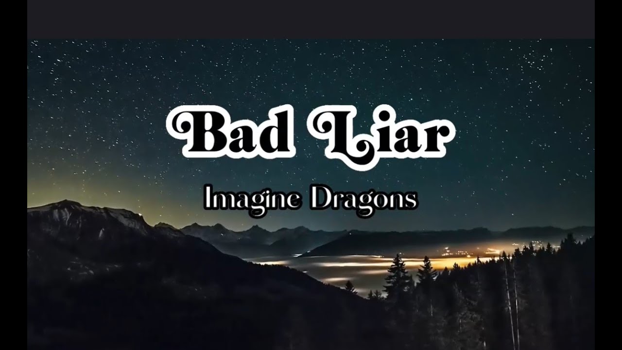Bad Liar Imagine Dragons Lyrics - YouTube