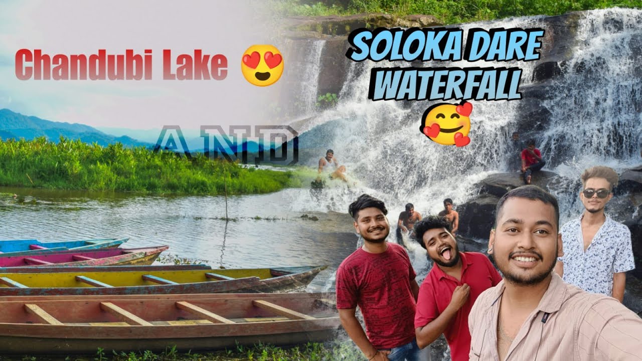 Soloka Dare Waterfall And Chandubi Lake | বৰ ধুনীয়া Place তামাম Enjoy ...