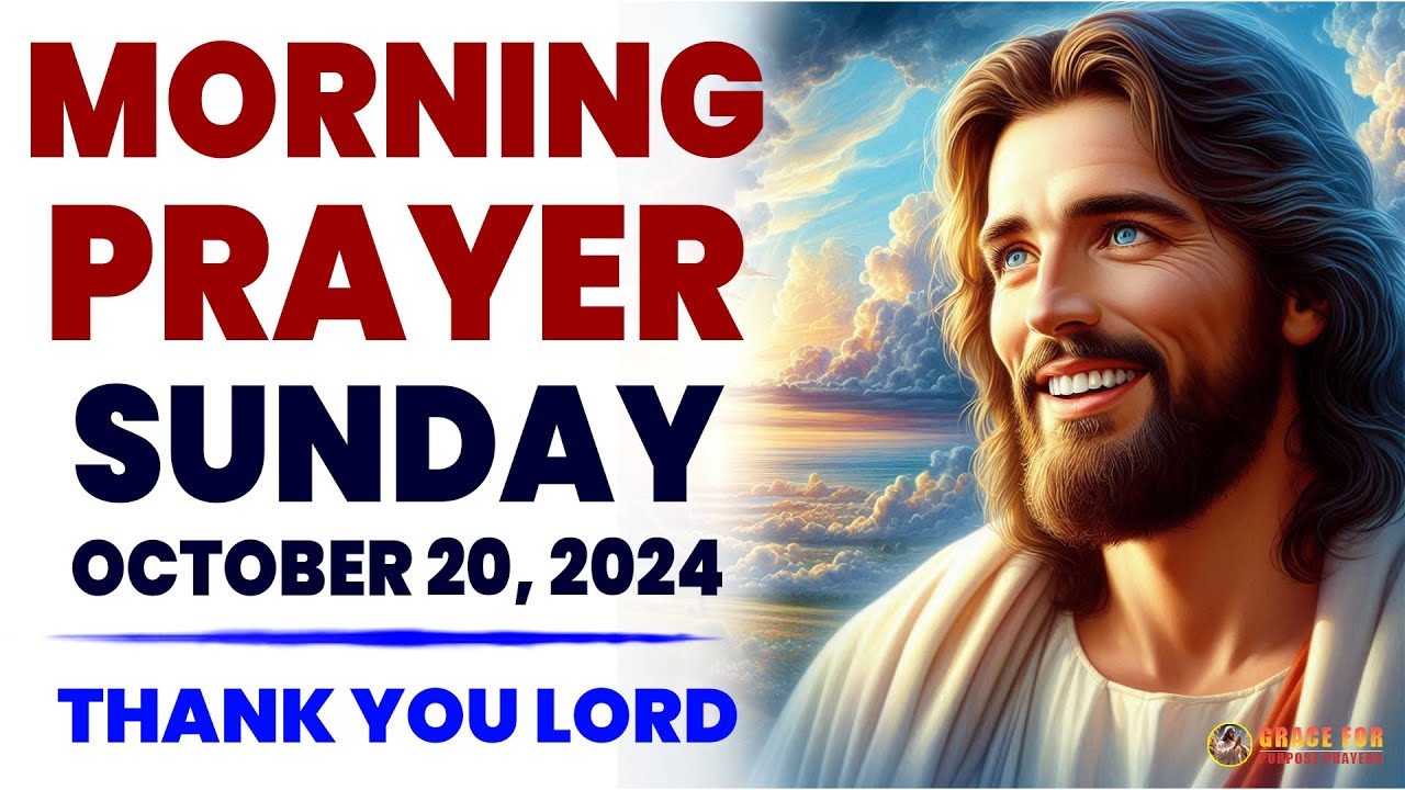 MORNING PRAYER TODAY🙏 SUNDAY OCTOBER 20, 2024 | Thank you Lord - YouTube