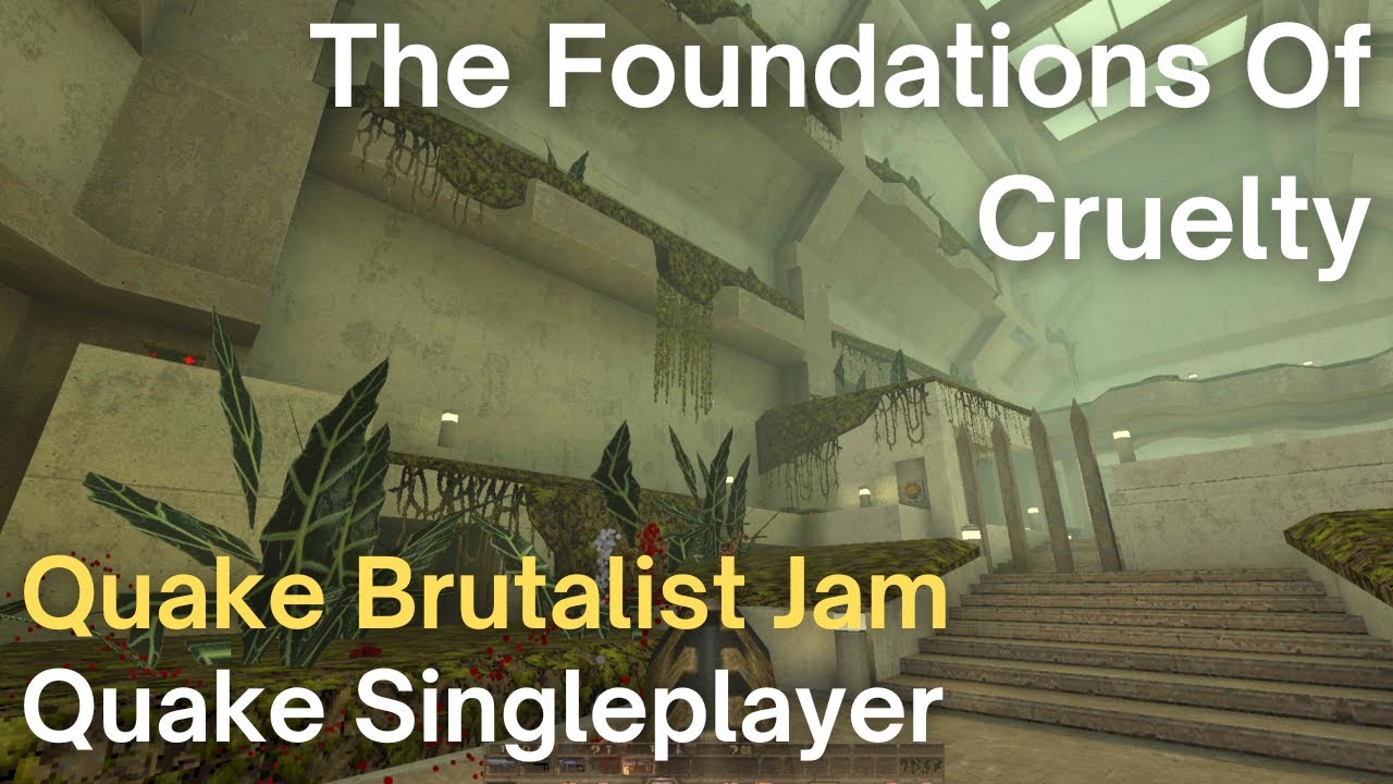 Quake Singleplayer - Quake Brutalist Jam - The Foundations Of Cruelty ...