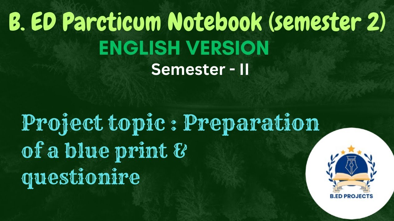 B.ED Practicum on Preparation of a blue print & questionire | B.ED ...
