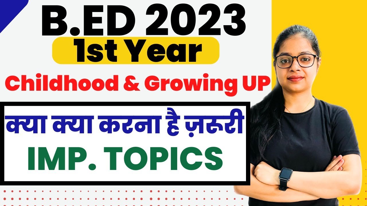 Childhood & Growing Up | Bed 1st Year | Important Topics | MDU/CRSU ...