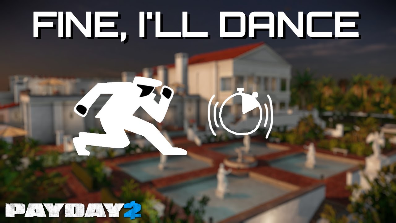 Fine, I'll dance (Payday 2 Solo Stealth Speedrun) - YouTube