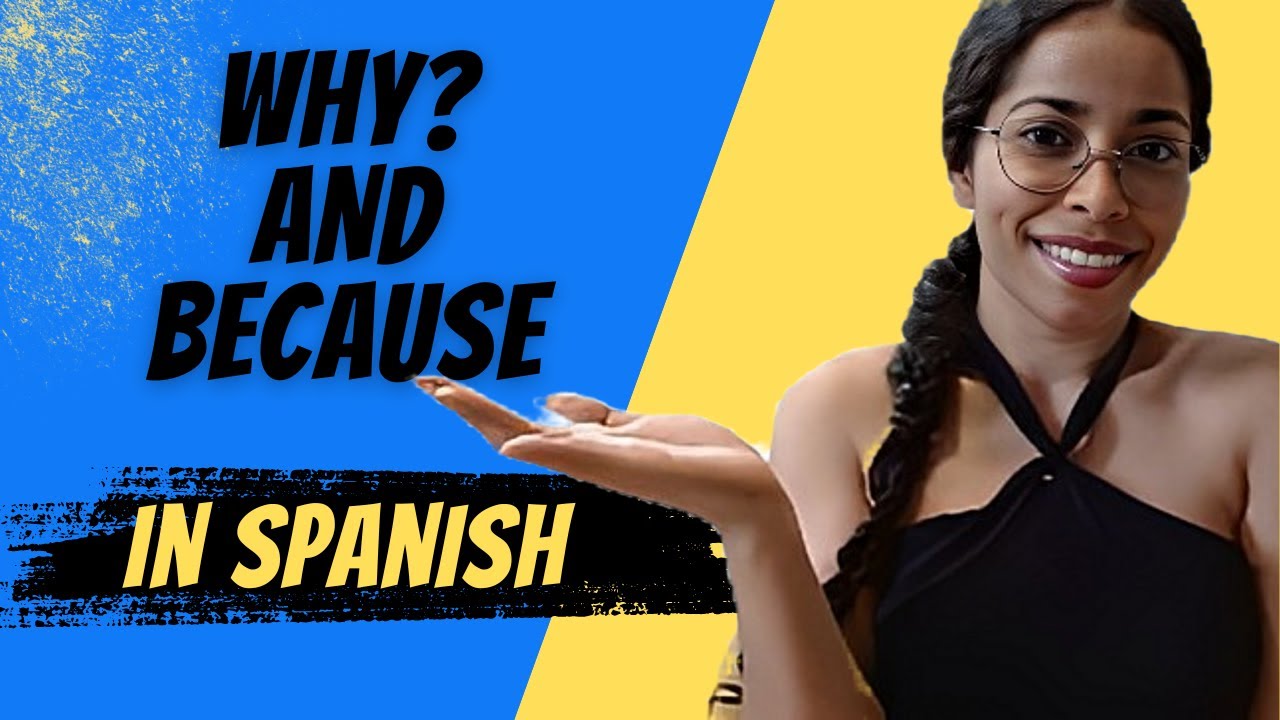 BASIC SPANISH FOR YOU WHY and BECAUSE #spanishforbeginners # ...