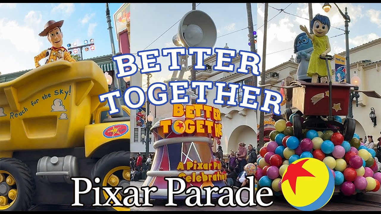 Better Together: A Pixar Celebration Parade at Disney California ...