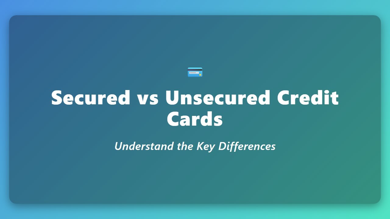 Secured vs Unsecured Credit Cards: Key Differences Explained Simply 💳 ...