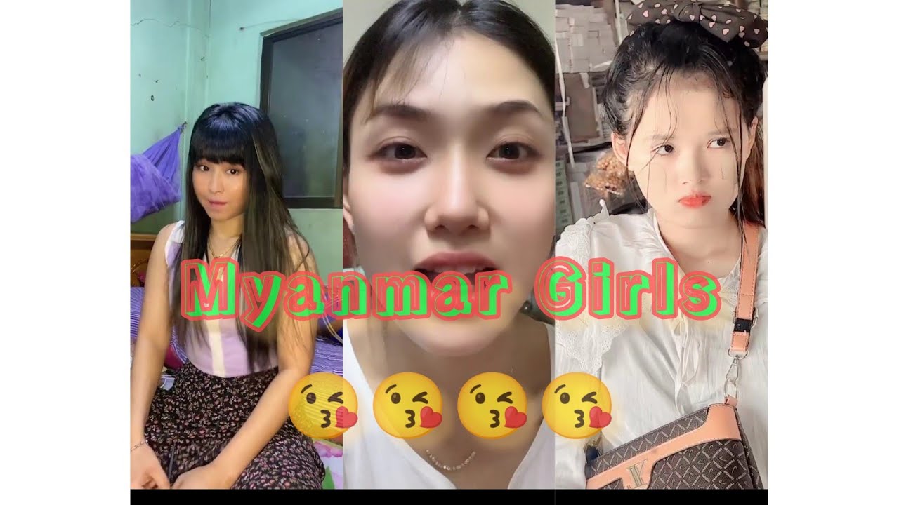 Myanmar Girls 😘😘😘 Youtube
