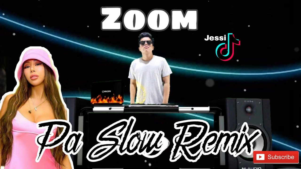 ZOOM PA SLOW REMIX 2022 - JESSI ( ZOOM IN, ZOOM OUT ) BASS BOOSTED ...