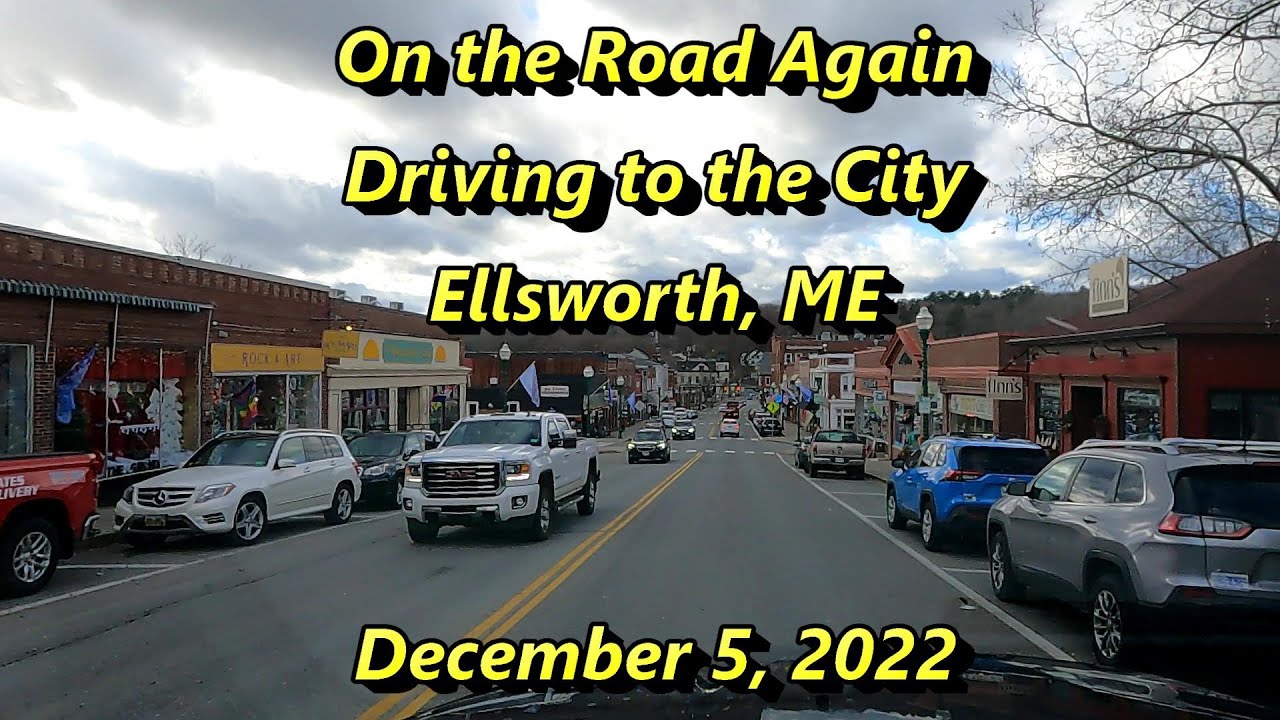 On the Road Again - Driving to the City - Ellsworth, ME Dec. 5, 2022 ...