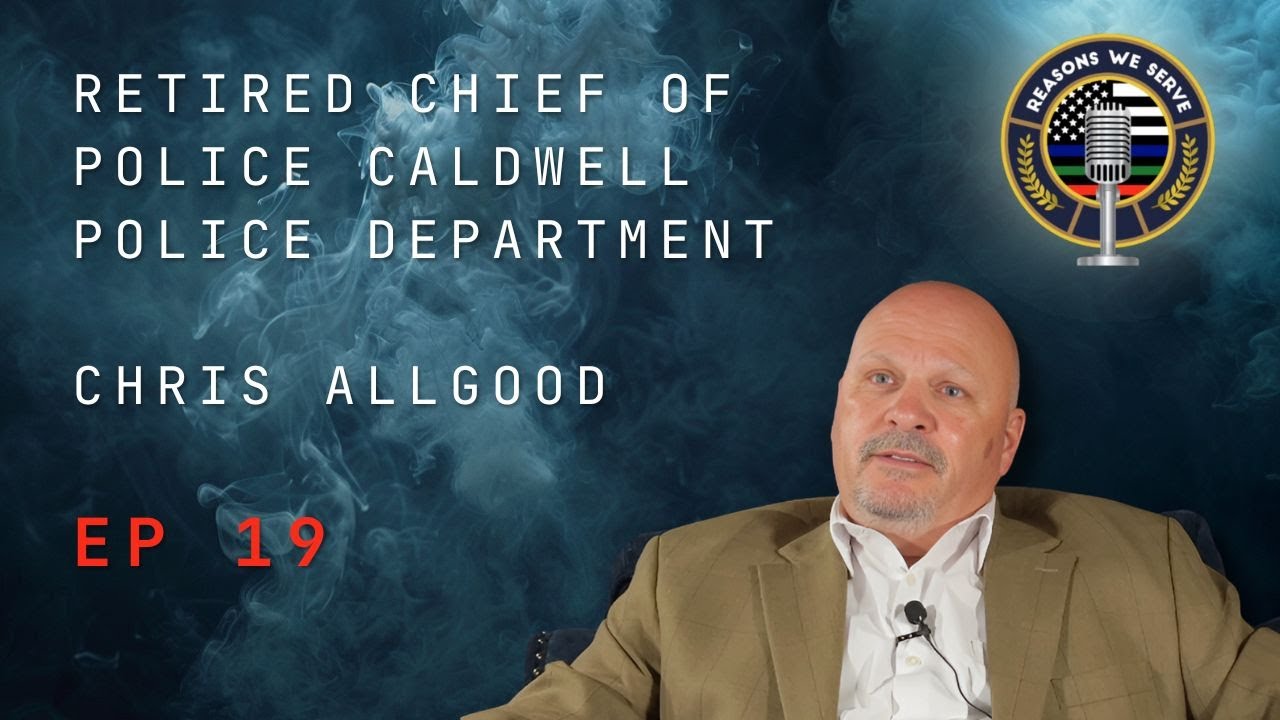 Episode 19 retired Chief of Police Caldwell Police Department Chris ...