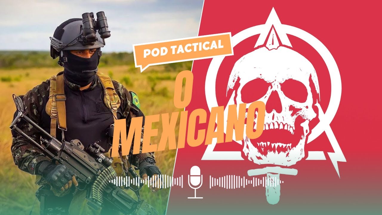 POD TACTICAL EPISÓDIO 02 "O MEXICANO". - YouTube