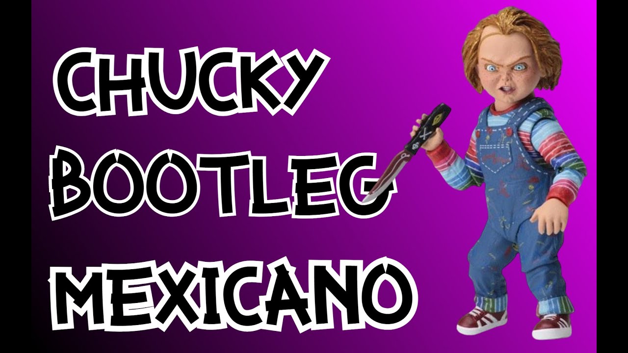chucky bootleg mexicano - YouTube
