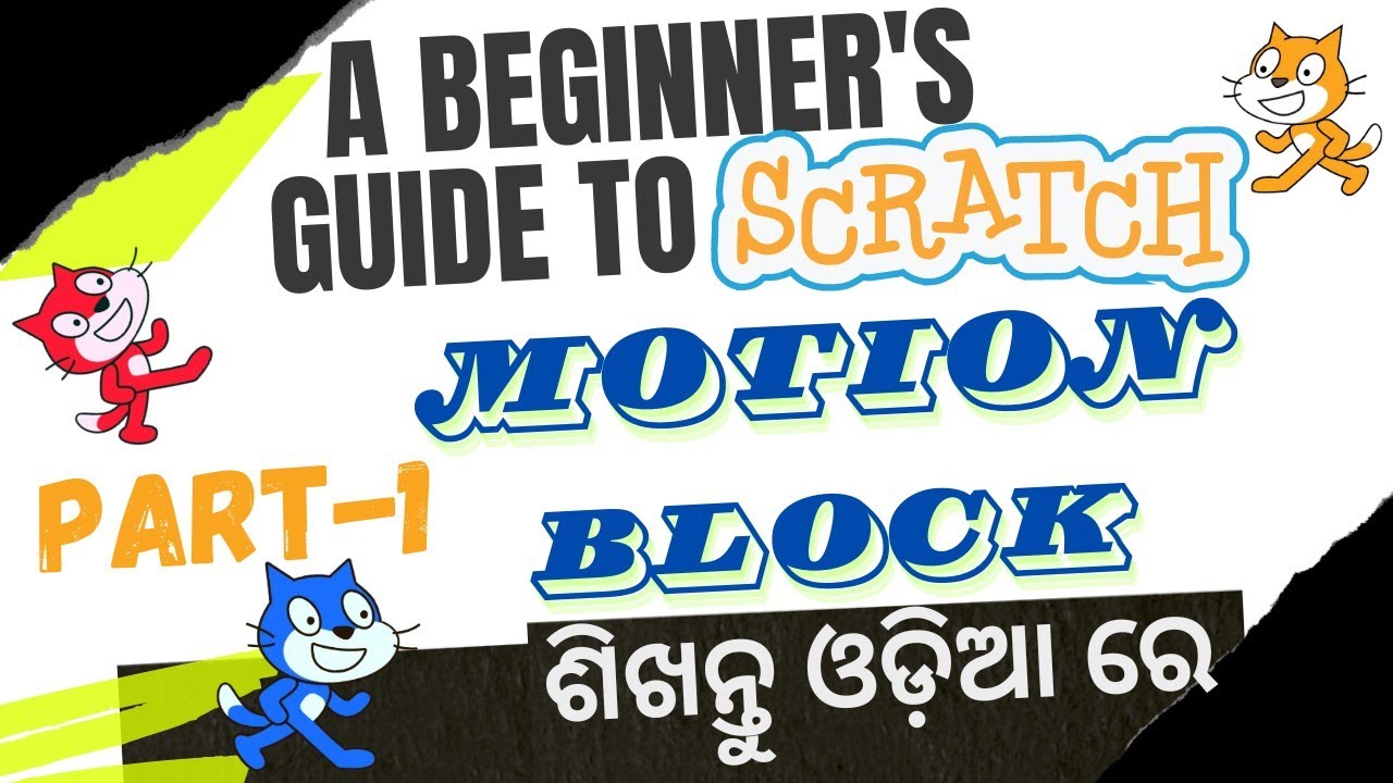 ଓଡ଼ିଆରେ ଶିଖନ୍ତୁ Scratch | Motion Block | Part -1 - YouTube